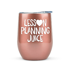 Teacher Gifts for Women - Lesson Planning Juice Funny Tumbler/Mug with Lid for Wine, Coffee - Unique Funny Gifts for Teachers Appreciation Week, Virtual Teaching, Cute, Mom, Valentines Day