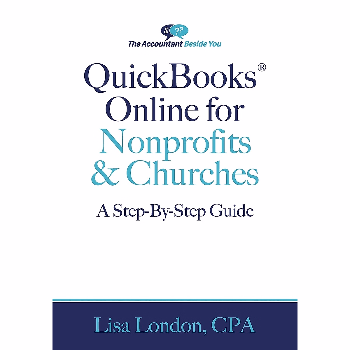 QuickBooks Online for Nonprofits & Churches: The Step-By-Step Guide (The Accountant Beside You)