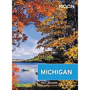 Moon Michigan: Lakeside Getaways, Scenic Drives, Outdoor Recreation (Travel Guide)