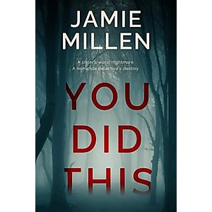 YOU DID THIS (Claire Wolfe Thrillers)