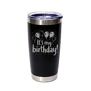 Made4You, 'It's My Birthday!', Laser Engraved Stainless Steel Tumbler, 20 Oz., Birthday Theme Gift, Black Color, Gift to Celebrate Your Birthday