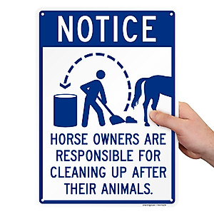 SmartSign 14 x 10 inch “Notice - Horse Owners Are Responsible For Cleaning Up After Their Animals” Metal Sign, 40 mil Laminated Rustproof Aluminum, Blue and White, Made in USA