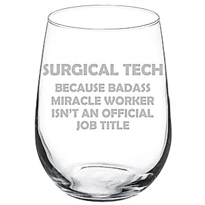 MIP Brand Wine Glass Goblet Surgical Tech Miracle Worker Job Title Funny (17 oz Stemless)
