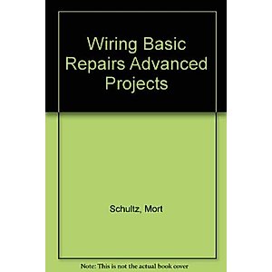 Wiring Basic Repairs Advanced Projects