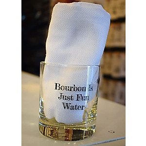 Bourbon is Just Fun Water Bourbon Whiskey Rocks Glass