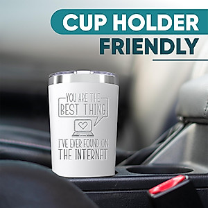 You Are The Best Thing I Ever Found on The Internet Insulated Tumbler 20 oz. with Lid, Stainless Steel Cups Travel Coffee Mug Valentine's Day Gift (White)