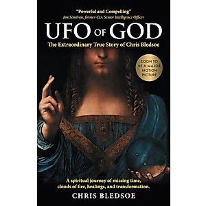 UFO of GOD: The Extraordinary True Story of Chris Bledsoe