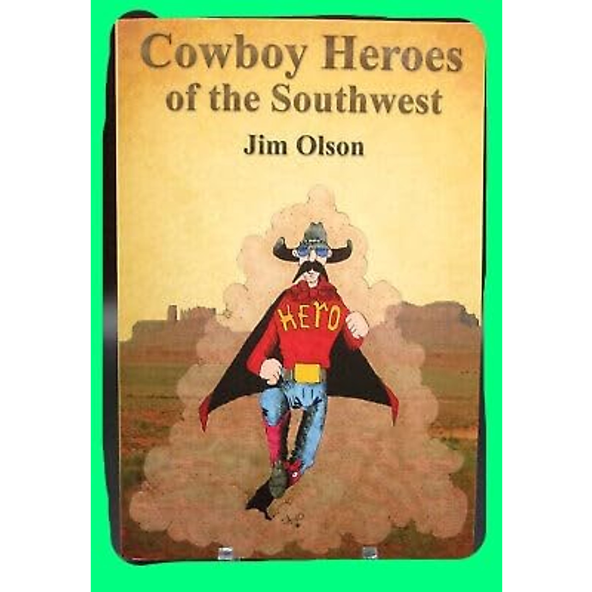 Collectible Jim Olson COWBOY HEROES OF THE SOUTHWEST First edition SIGNED Photos Biographies