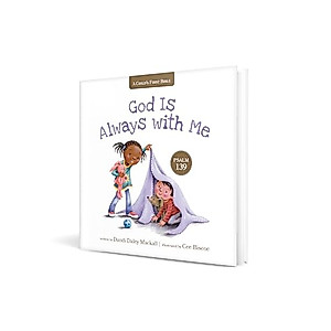 God Is Always with Me: Psalm 139 (A Child's First Bible)