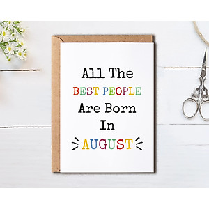 All The Best People Are Born In August - Cute August Birthday Card - Funny August Birthday Card - Month Birthday Card - Happy Birthday