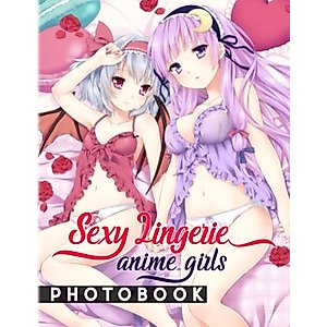 Sexy Lingerie Anime Girls Photo Book: Poster Book About Hot Kawaii Model With 40 High-Quality Photos | Perfect Gag Gift For Boys, Men And Husbands