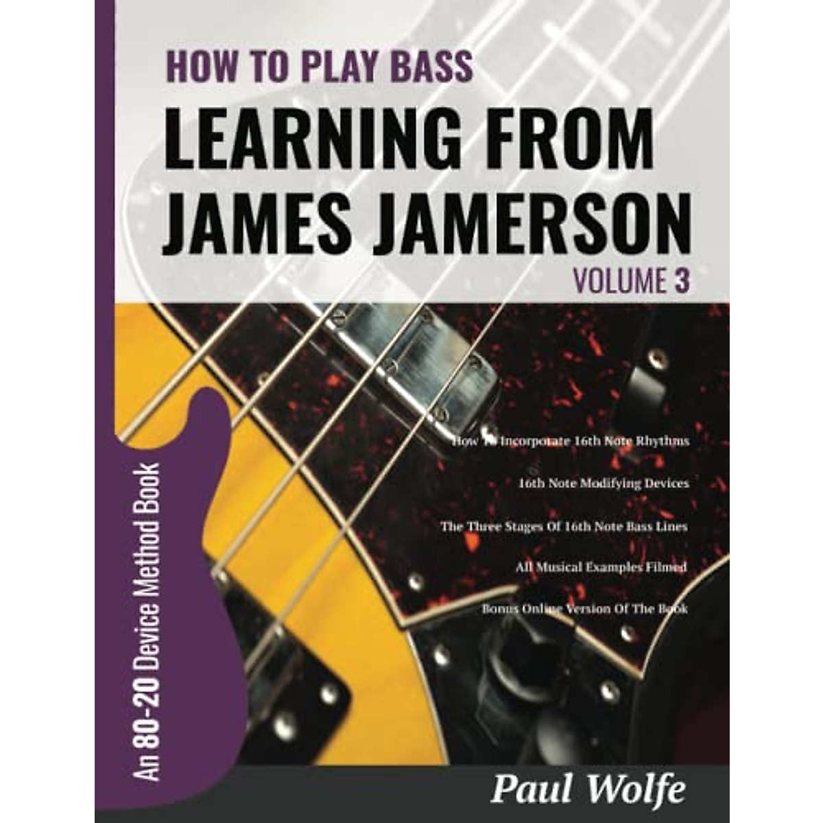How To Play Bass - Learning From James Jamerson Vol 3: An 80-20 Device Method Book For Bass Guitar