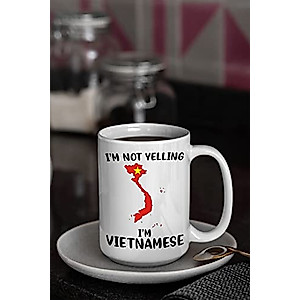 Funny Vietnam Pride Coffee Mugs, I'm Not Yelling I'm Vietnamese Mug, Gift Idea for Vietnamese Men and Women Featuring the Country Map and Flag, Proud Patriot Souvenirs and Gifts