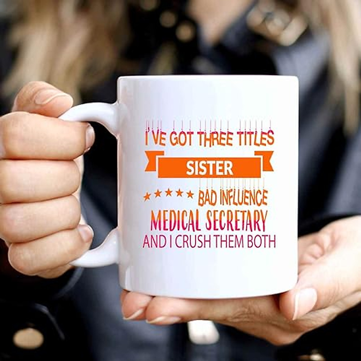 Humorous Sister's Gift for Father's Day, Medical Secretary Quote - Funny Saying on 11 Oz White Ceramic Coffee Mug