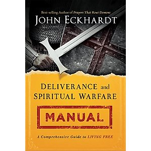 Deliverance and Spiritual Warfare Manual: A Comprehensive Guide to Living Free