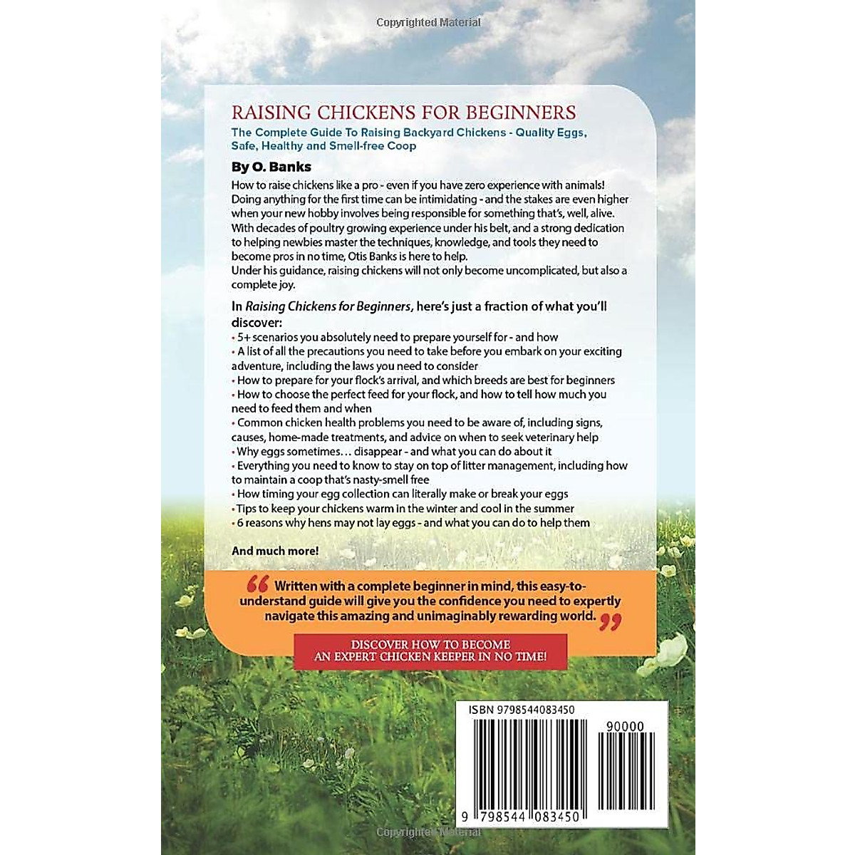 Raising Chickens for Beginners: The Complete Guide To Raising Backyard Chickens - Quality Eggs, Safe, Healthy and Smell-free Coop