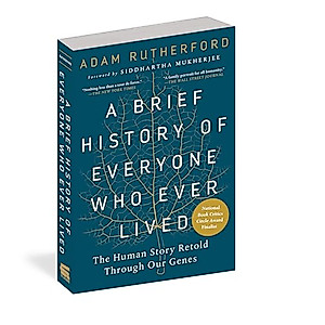 A Brief History of Everyone Who Ever Lived: The Human Story Retold Through Our Genes