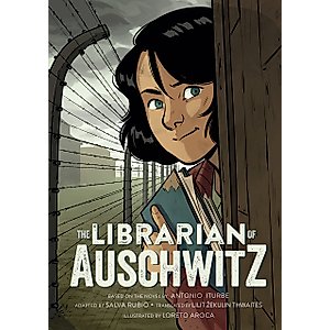 The Librarian of Auschwitz: The Graphic Novel