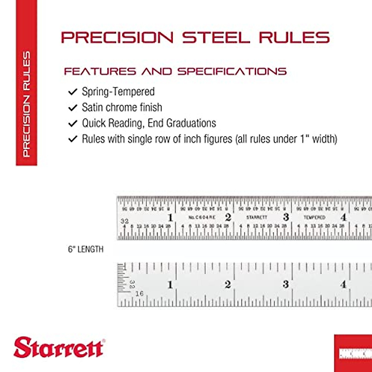 Starrett Spring Tempered Steel Rule with Satin Chrome Finish, Quick Reading and Inch Graduations - 6" Length, 4R Graduation Type, 3/64" Thickness - C604RE-6