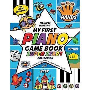 Meridee Winters Super Start! My First Piano Game Book: Hands, Keys, Rhythm and More for Young Beginners and Keyboard Loving Kids
