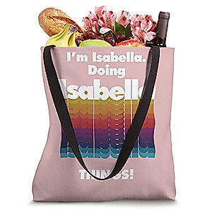 I'm Isabella Doing Isabella Things Funny Your Name Grunge Tote Bag