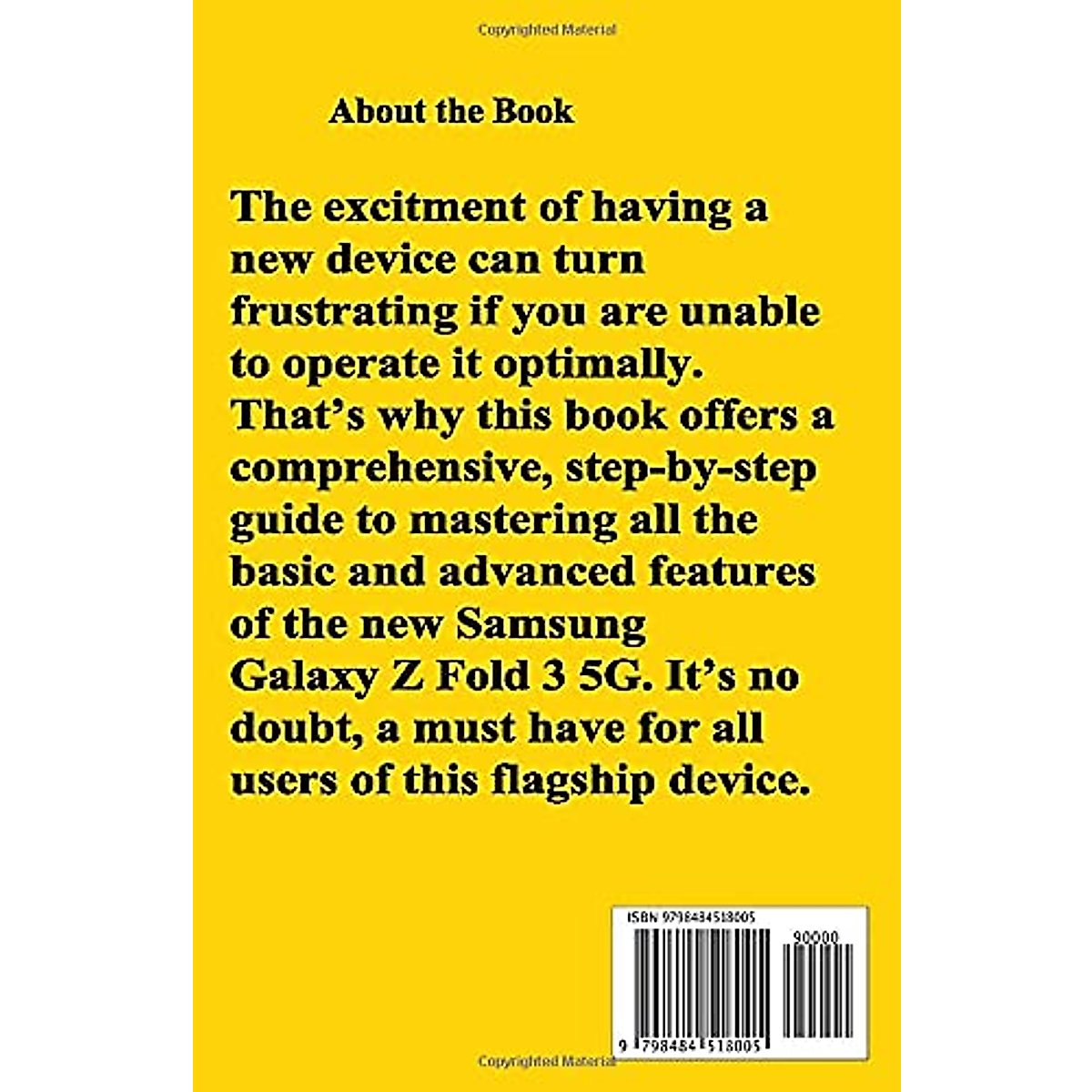 SAMSUNG GALAXY Z FOLD 3 USER GUIDE: THE COMPLETE, MOST COMPREHENSIVE USER GUIDE/MANUAL WITH ILLUSTRATIONS AND USEFUL TIPS AND TRICKS TO HELP BEGINNERS MASTER THEIR GALAXY Z FOLD 3 5G LIKE A PRO