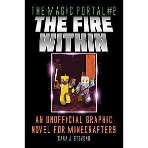 Fire Within: An Unofficial Graphic Novel for Minecrafters (2) (The Magic Portal)