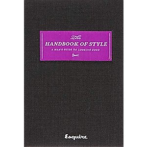 Esquire The Handbook of Style: A Man's Guide to Looking Good