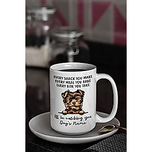 Personalized Yorkshire Terrier Yorkies Coffee Mug, Every Snack You Make I'll Be Watching You, Customized Dog Mugs for Mom Dad, Gifts for Dog Lover, Mothers Day, Fathers Day, Birthday Presents