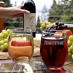 I've Had It Up To Here Wine Glass - Funny Wine Glasses For Women Best Friends Coworker Gifts - Prosecco Glasses Wine Gifts Ideas - Funny Birthday Gifts for Women Men Mom - 15 oz Stemless Wine Glass