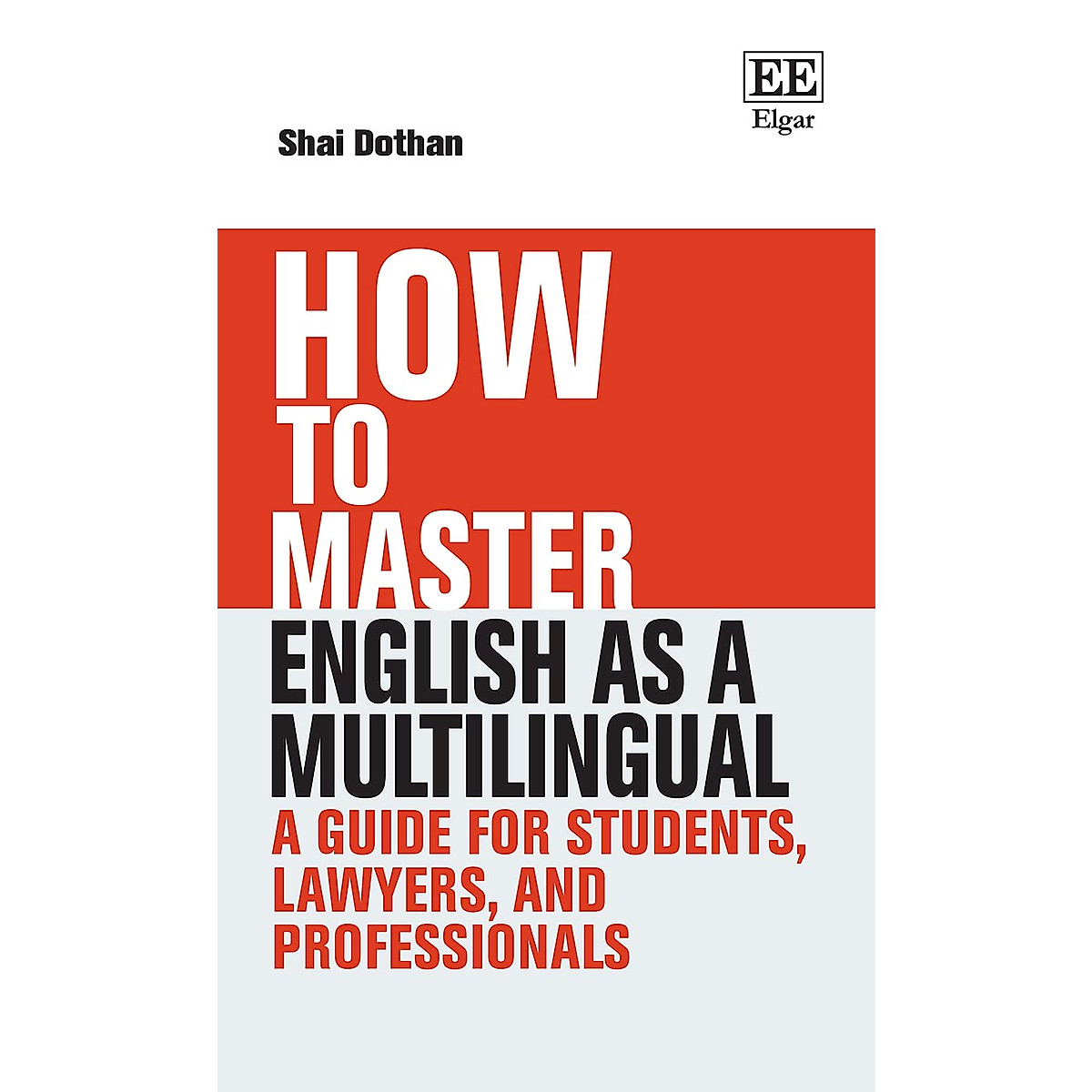 How To Master English as a Multilingual: A Guide for Students, Lawyers, and Professionals (How To Guides)