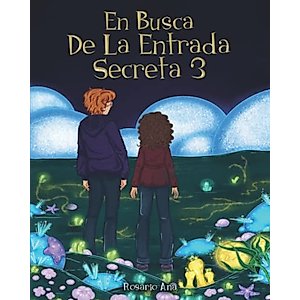 En Busca de la Entrada Secreta 3: El desenlace de la divertida aventura de misterio. Para niños de 7 a 12 años. (Spanish Edition)