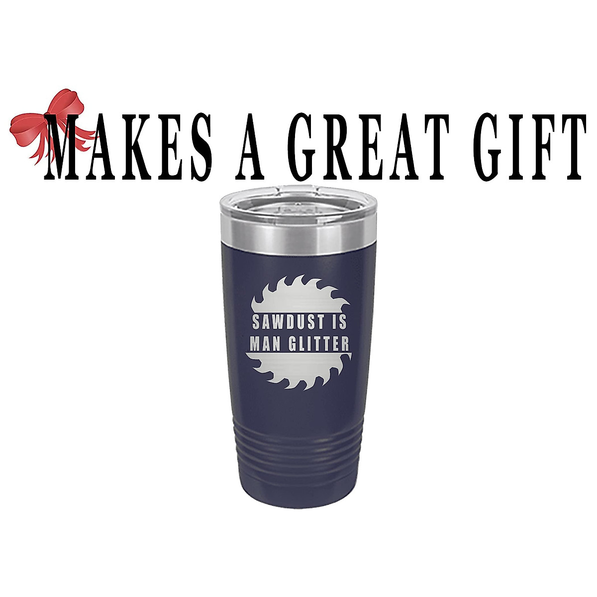 Rogue River Tactical Funny Sawdust Is Man Glitter Large 20 Ounce Travel Tumbler Mug Cup w/Lid Vacuum Insulated Hot or Cold Sarcastic Work Gift Dad Father For Men Him (Blue)