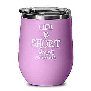 Outlander Wine Tumbler Life Short Watch Outlander Funny Gift Idea 12oz, Light Purple