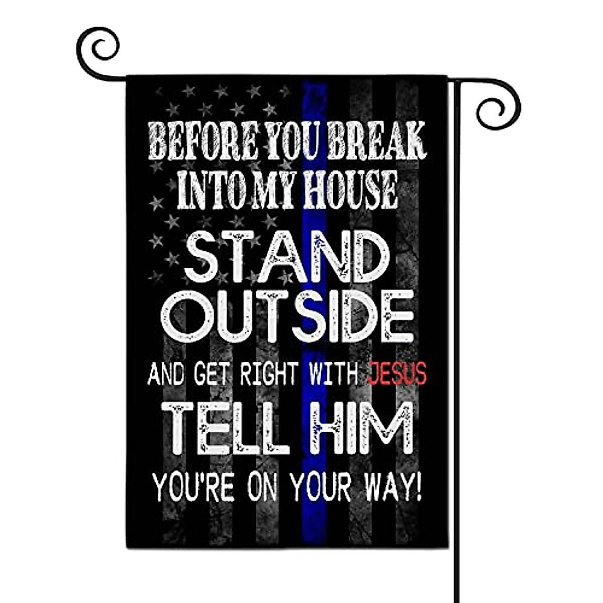 LHMUYU Before You Break Into My House Stand Outside And Get Right With Home Decoration Garden Yard Flags Sign for Indoor and Outdoor Polyester Flag Double Sided 12 x 18 Inch