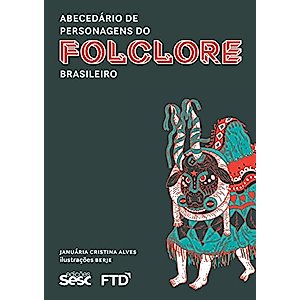 Abecedário de personagens do Folclore Brasileiro (Portuguese Edition)