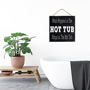 CustonCares What Happens in The Hot Tub Stays in The Hot Tub Wooden Plaque Sign Artwork Decoration Personalized Signs Country Wood Plank Hanging Sign for Nursery Bedroom Porch 12x12in