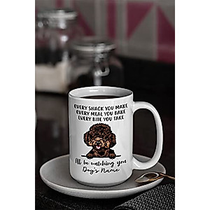 Personalized Miniature Poodle Coffee Mug, Every Snack You Make I'll Be Watching You, Customized Dog Mugs for Mom Dad, Gifts for Dog Lover, Mothers Day, Fathers Day, Birthday Presents