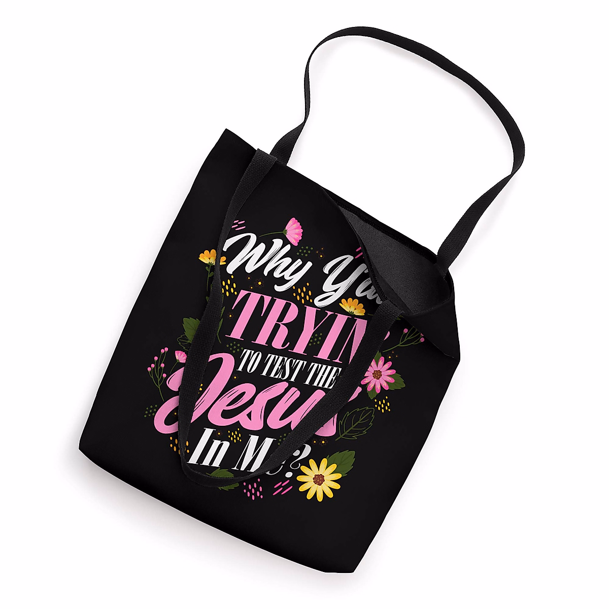Tryin' To Test The Jesus In Me Christian Quote Religious Tote Bag