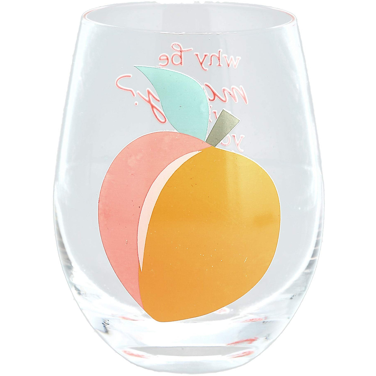 Pavilion Gift Company Why Be Moody When You Can Shake Your Booty Booty-18oz Peach Patterned Stemless Wine Glass, 18 oz, Orange