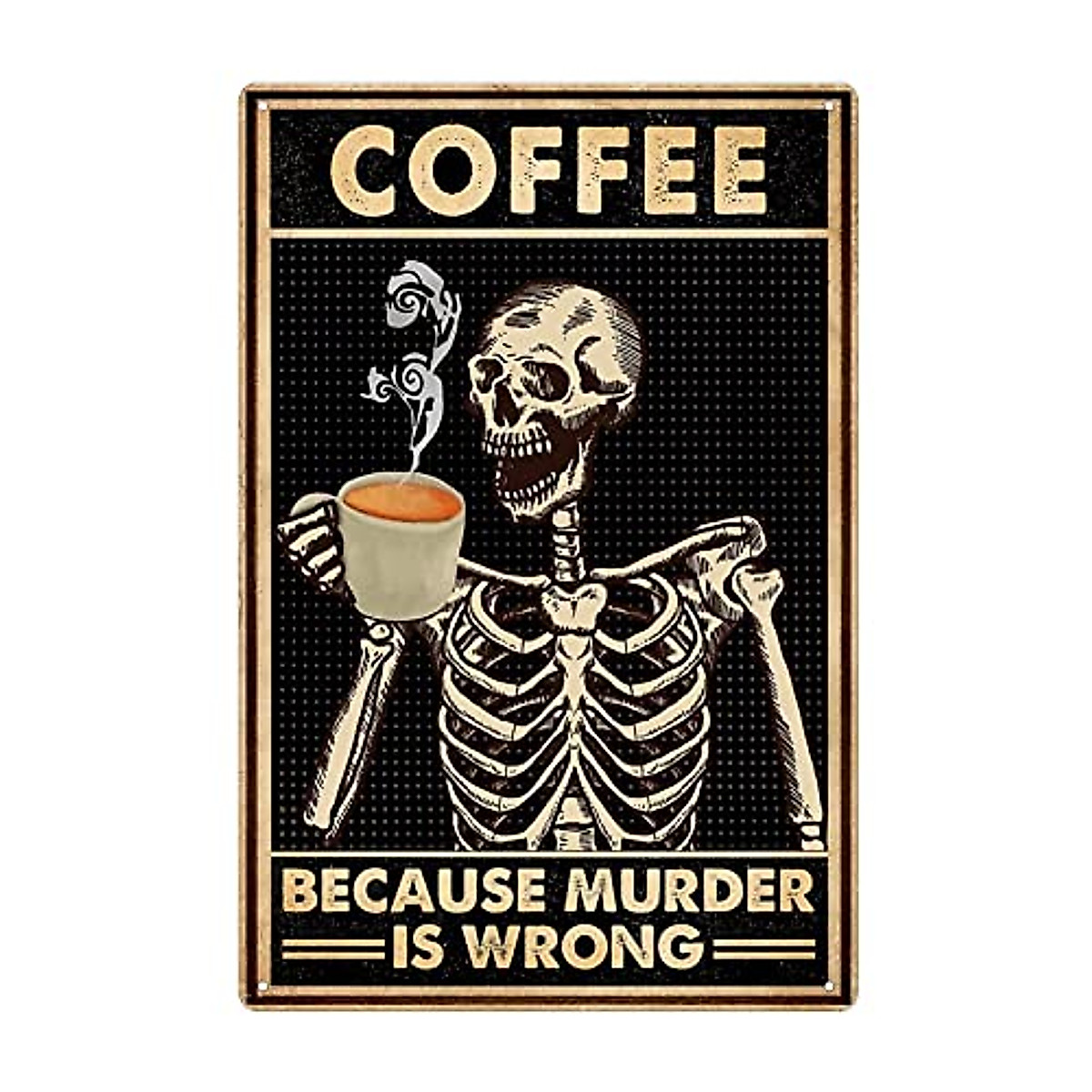 Bakaevsm Coffee Skull Tin Sign Old Fashioned Because Murder Is Wrong Poster Toilet Bathroom Bar Kitchen Club Coffee Shop Home Wall Decoration 8x12 Inches