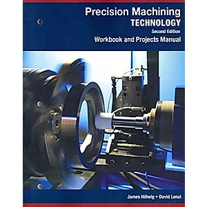 Workbook and Projects Manual for Hoffman/Hopewell/Janes' Precision Machining Technology, 2nd