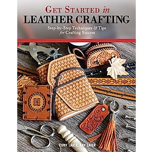 Get Started in Leather Crafting: Step-by-Step Techniques and Tips for Crafting Success (Design Originals) Beginner-Friendly Projects, Basics of Leather Preparation, Tools, Stamps, Embossing, & More