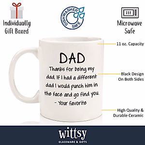 Thanks For Being My Dad Funny Coffee Mug - Gifts for Dad - Unique Best Dad Gifts from Daughter, Son, Kids - Cool Gag Birthday Present Idea for Father, Men, Guys, Him - Fun Dad Mug, Cup