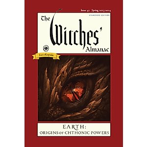 The Witches' Almanac 2023-2024 Standard Edition Issue 42: Earth: Origins of Chthonic Powers (The Witches Almanac, 42)