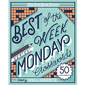 The New York Times Best of the Week Series: Monday Crosswords: 50 Easy Puzzles (The New York Times Crossword Puzzles)