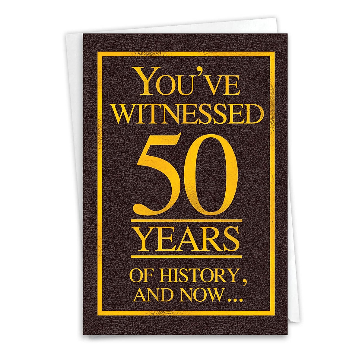NobleWorks - 50th Birthday Greeting Card with 5 x 7 Inch Envelope (1 Card) - Witnessed 50 Years 8923