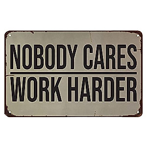 Vintage Funny Metal Tin Sign Nobody Cares Work Harder Wall Decor Gym Decor Ideas Gym Design Ideas For Home Gym Office Wall Sign 8x12 Inch