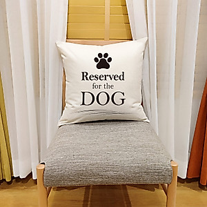 Reserved for The Dog Throw Pillow Case, Funny Dog Pillow Cover, Dog Decor Gift, Gifts Dog Mom, Gifts Dog Owner, Cushion Cover for Sofa Couch Bed, 18 x 18 Inch-8L110