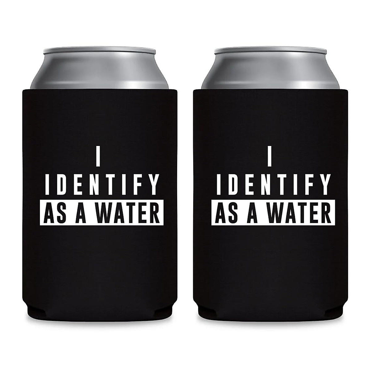 I Identify As A Water - Can Sleeve Cooler Insulated Drink Beer Hugger Coolies - Gifts for Dad from Son Daughter Fathers Day - Funny Birthday Present Idea for Him Men Boyfriend Husband (Black, 2 Pk)